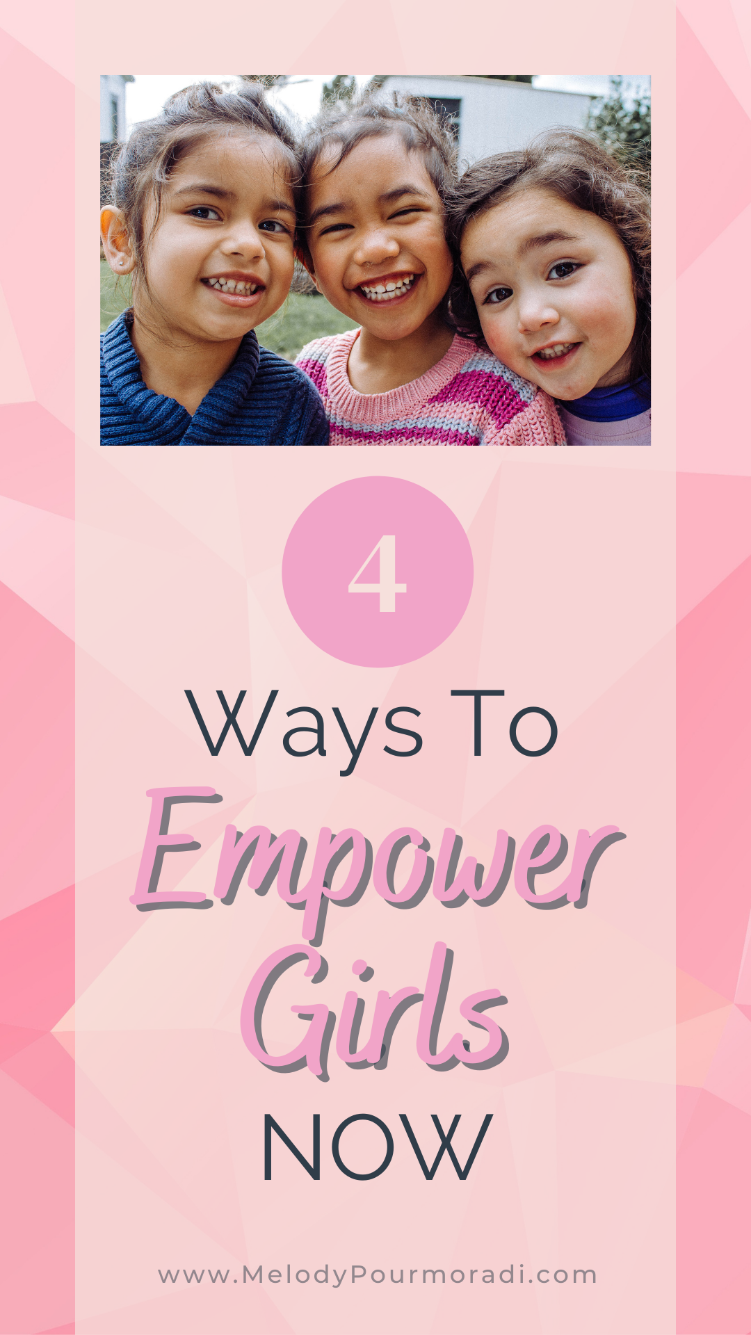 4 Ways to Empower Girls NOW - melodypourmoradi